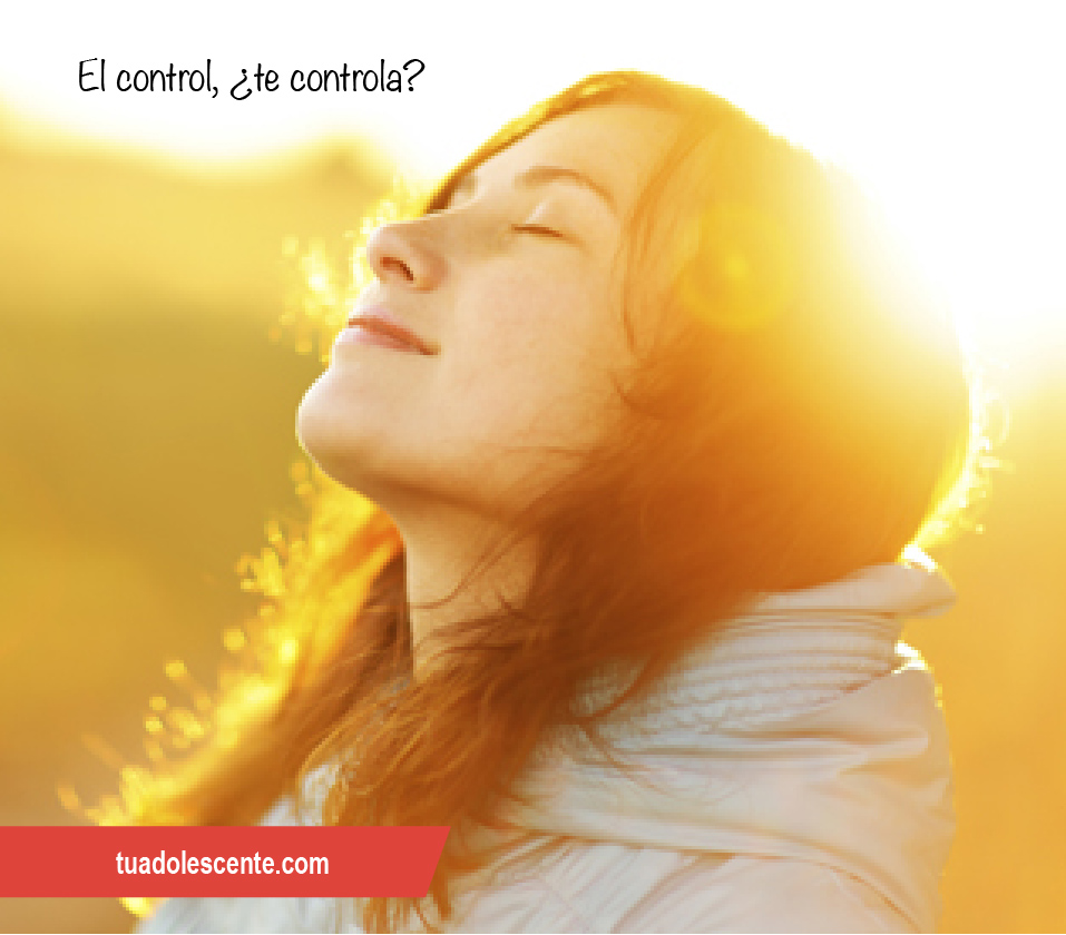 El control, ¿controla mi vida? - Tu Adolescente